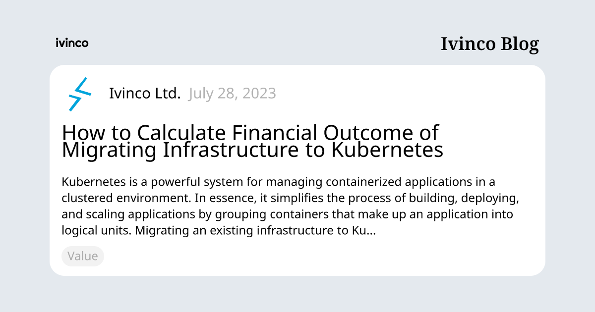 How To Calculate Financial Outcome Of Migrating Infrastructure To Kubernetes Ivinco Blog