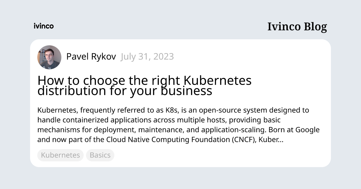How to choose the right Kubernetes distribution for your business ...