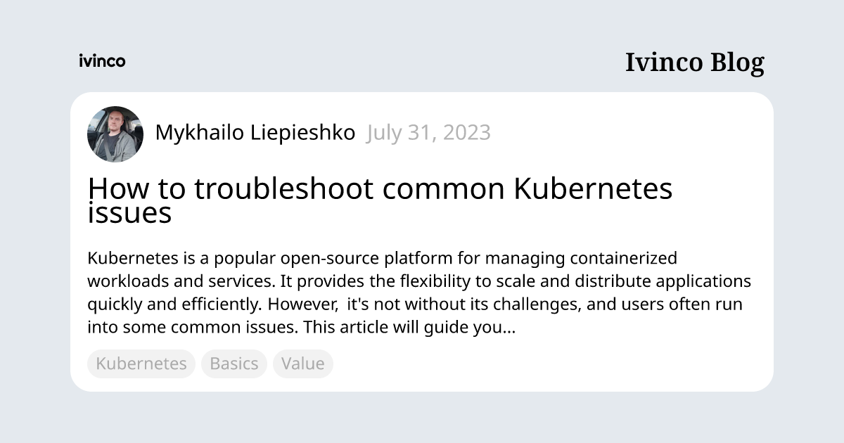 How To Troubleshoot Common Kubernetes Issues Ivinco Blog