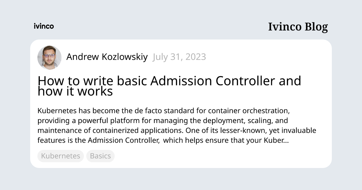 How to write basic Admission Controller and how it works | Ivinco Blog