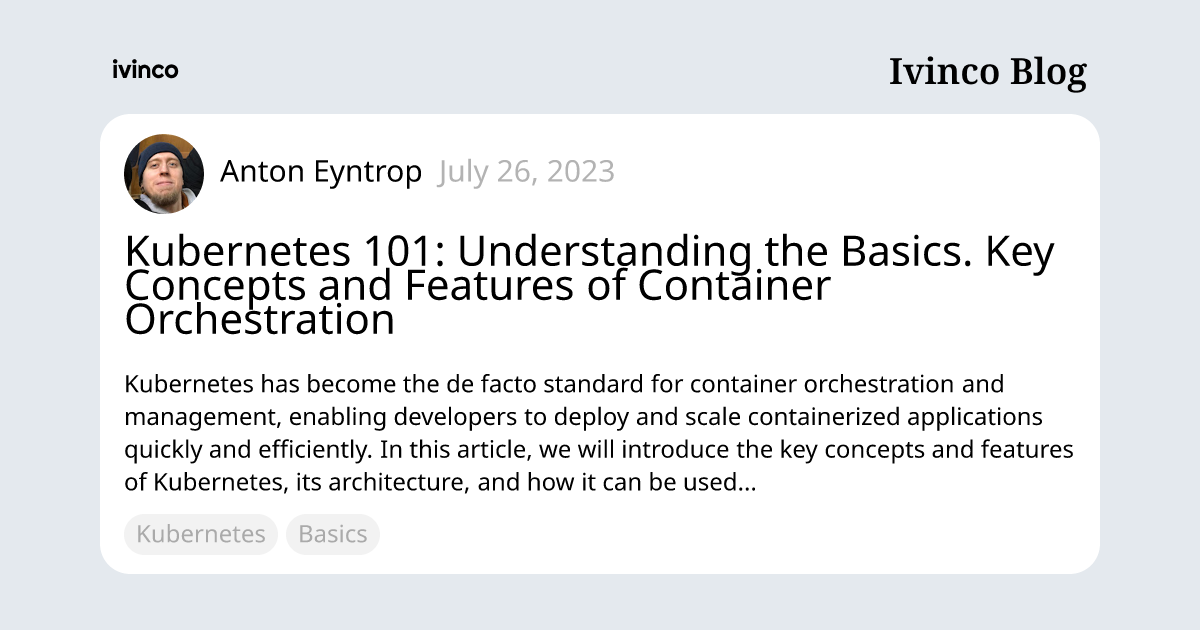 Kubernetes 101: Understanding the Basics. Key Concepts and Features of ... Kubernetes 101: Understanding the Basics. Key Concepts and Features of ...