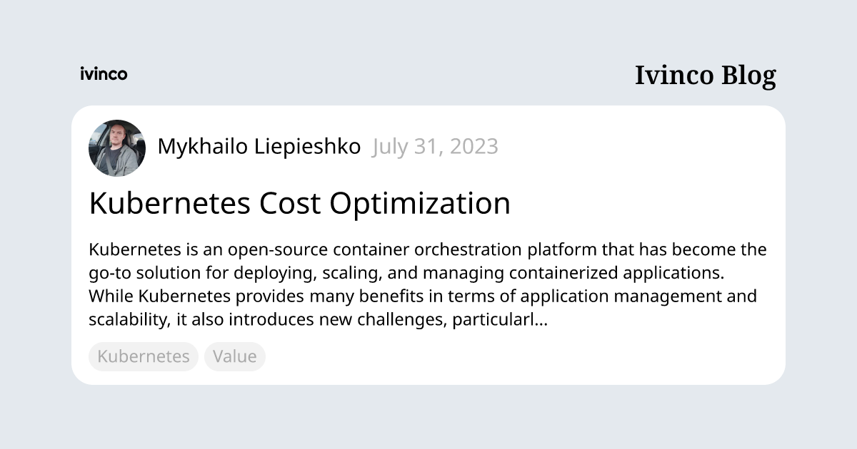 Kubernetes Cost Optimization | Ivinco Blog Kubernetes Cost Optimization | Ivinco Blog