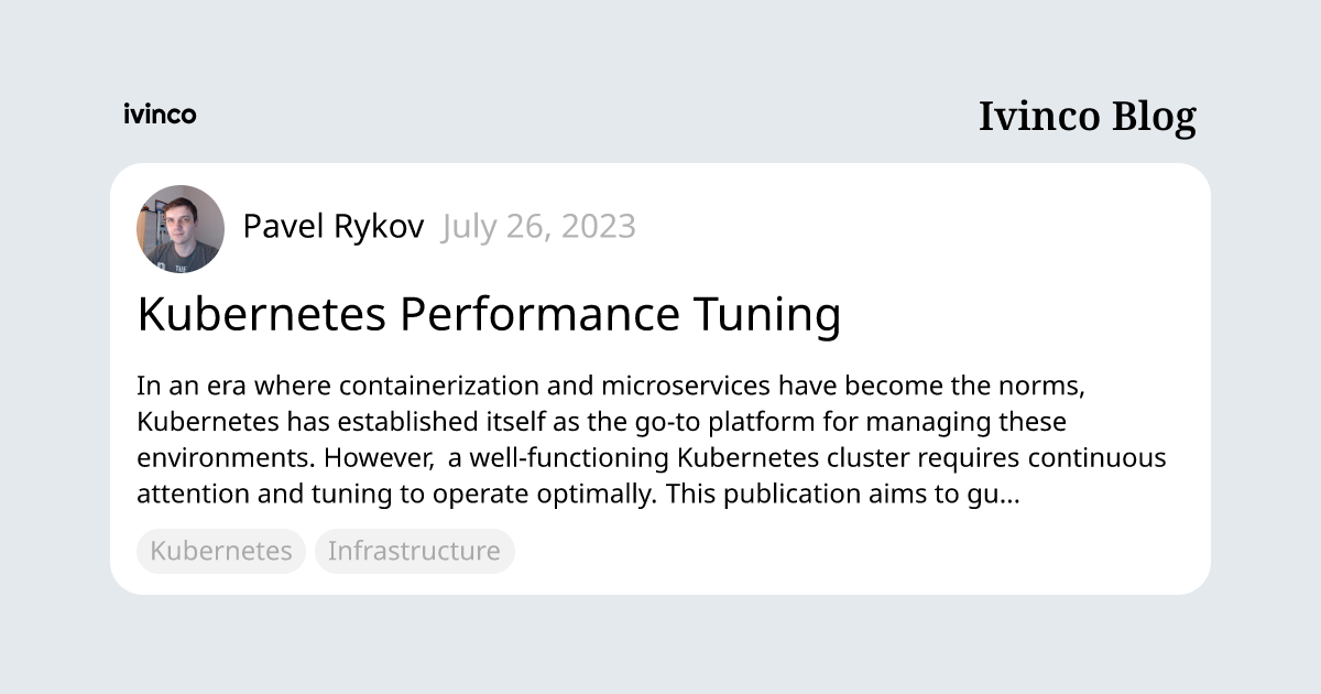 Kubernetes Performance Tuning | Ivinco Blog