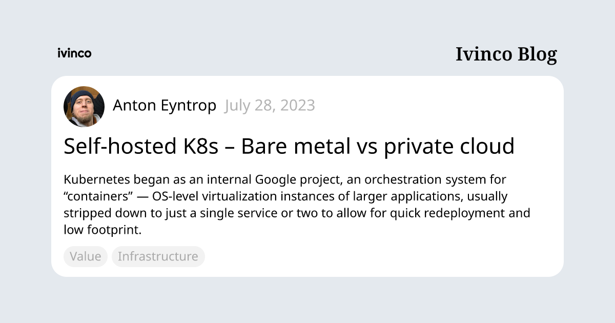 Self-hosted K8s – Bare metal vs private cloud | Ivinco Blog