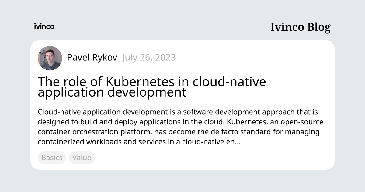 The role of Kubernetes in cloud-native application development | Ivinco ...